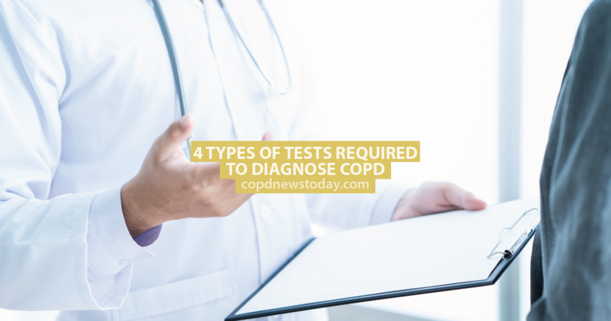 4 Types of Tests Required to Diagnose COPD | COPD News Today